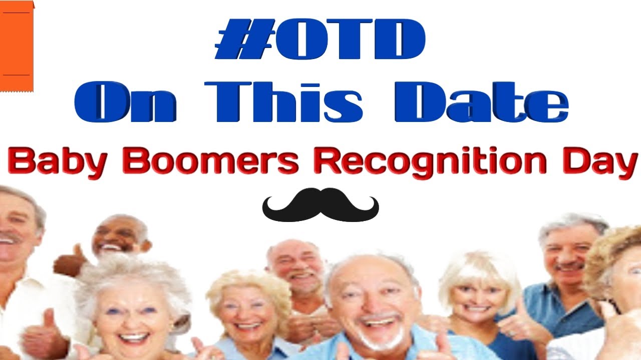 Today #OnThisDate is Baby Boomers Recognition Day | August | 2020 - YouTube