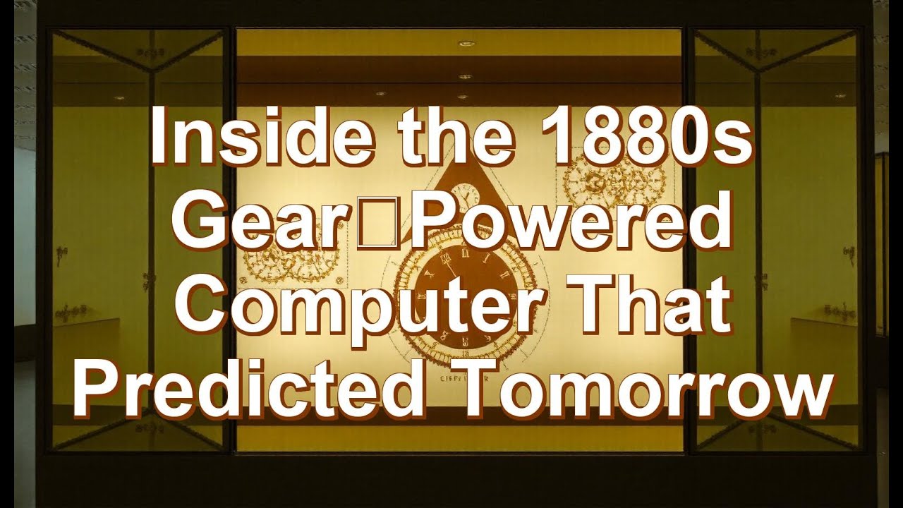 Inside the 1880s Gear‑Powered Computer That Predicted Tomorrow - YouTube