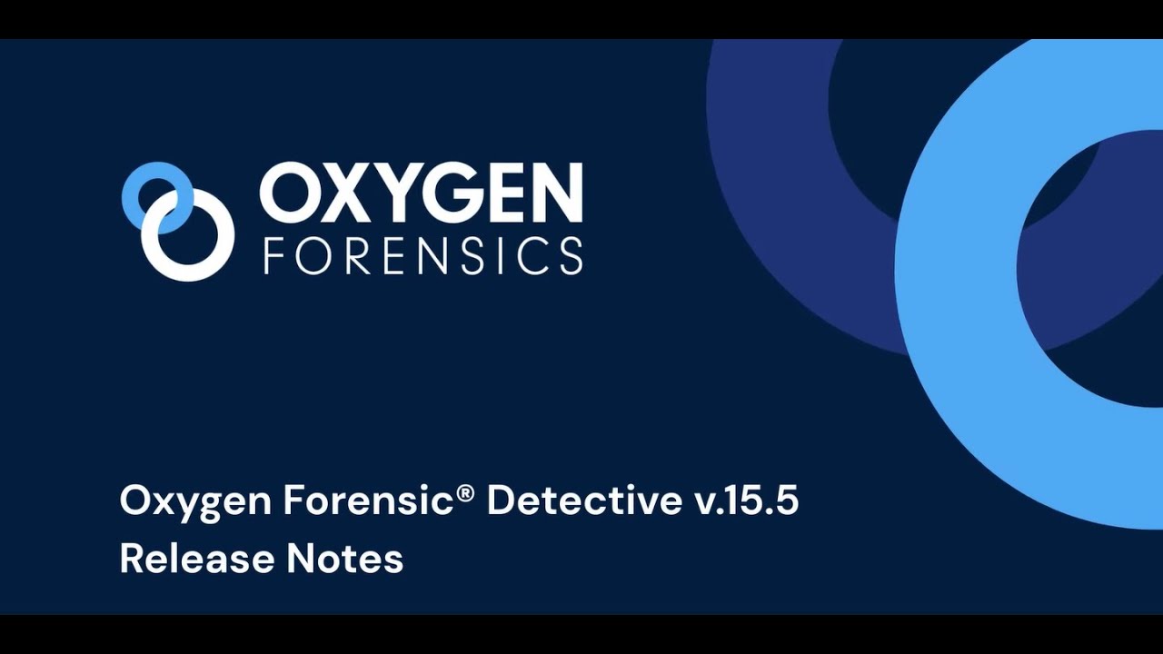 #ForensicTool #Oxygen 15.5 Release Notes: Oxygen Forensic® Detective ...