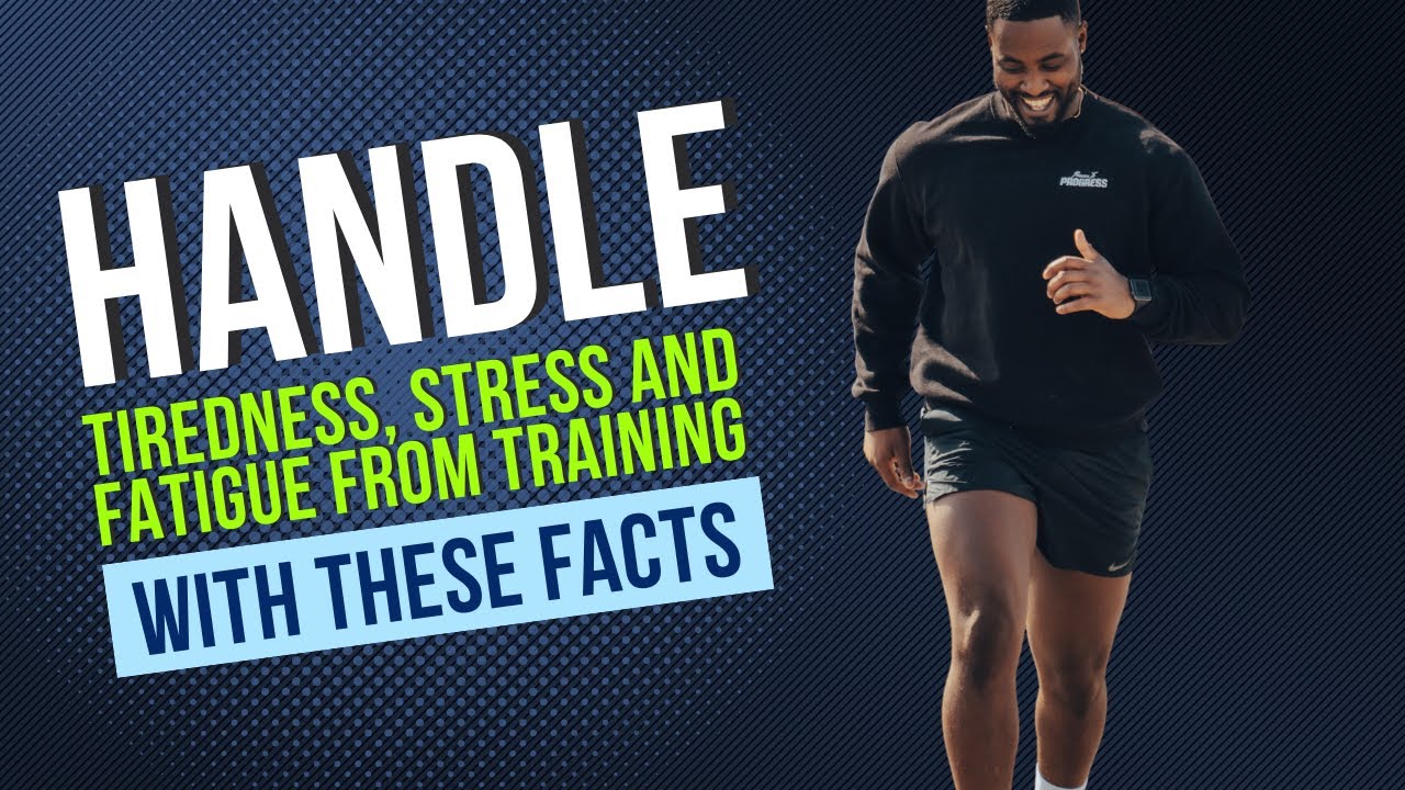 Handle Stress, Fatigue and Tiredness From Training With These Facts ...