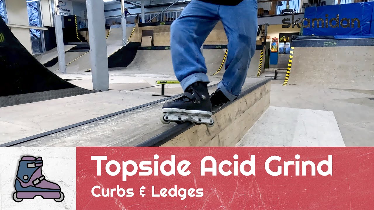 How to Topside Acid Grind – Curbs & Ledges | How To Aggressive Inline | Trick Clip Intermediate ...