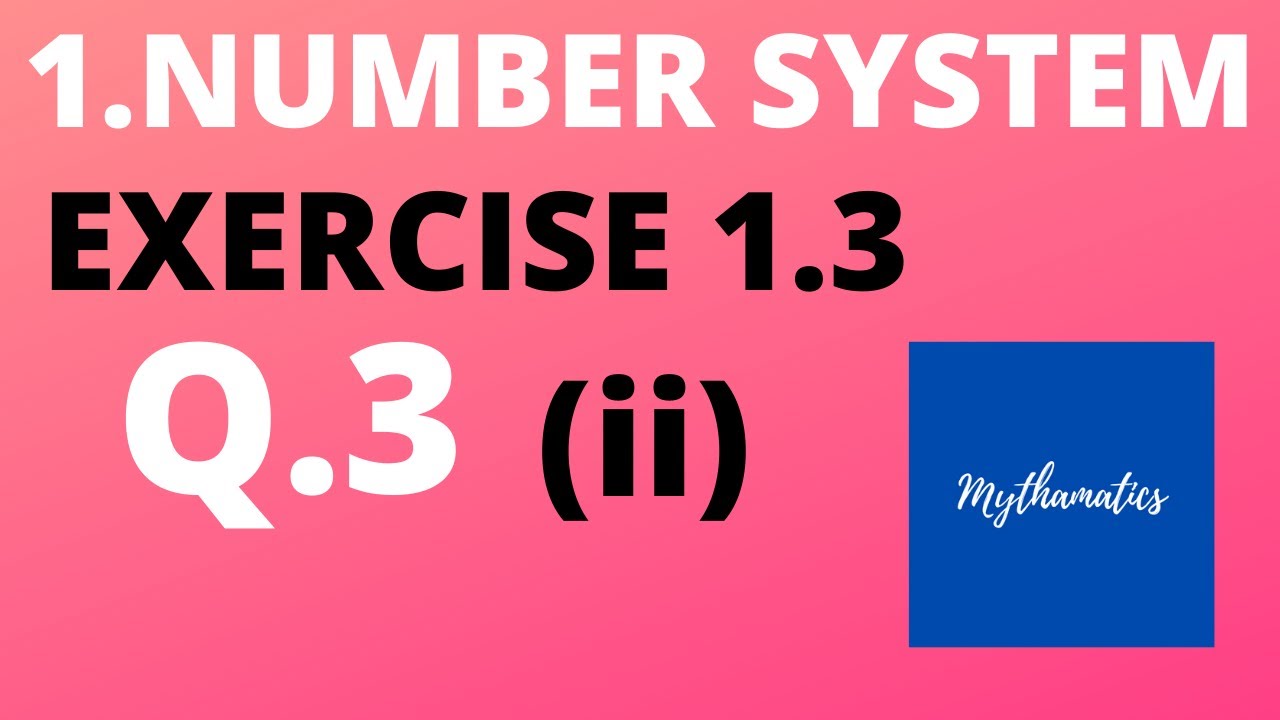 Number System Class 9 Cbse Ex 1 3 Q 3 Part 2 YouTube number-system-class-9-cbse-ex-1-3-q-3-part-2-youtube
