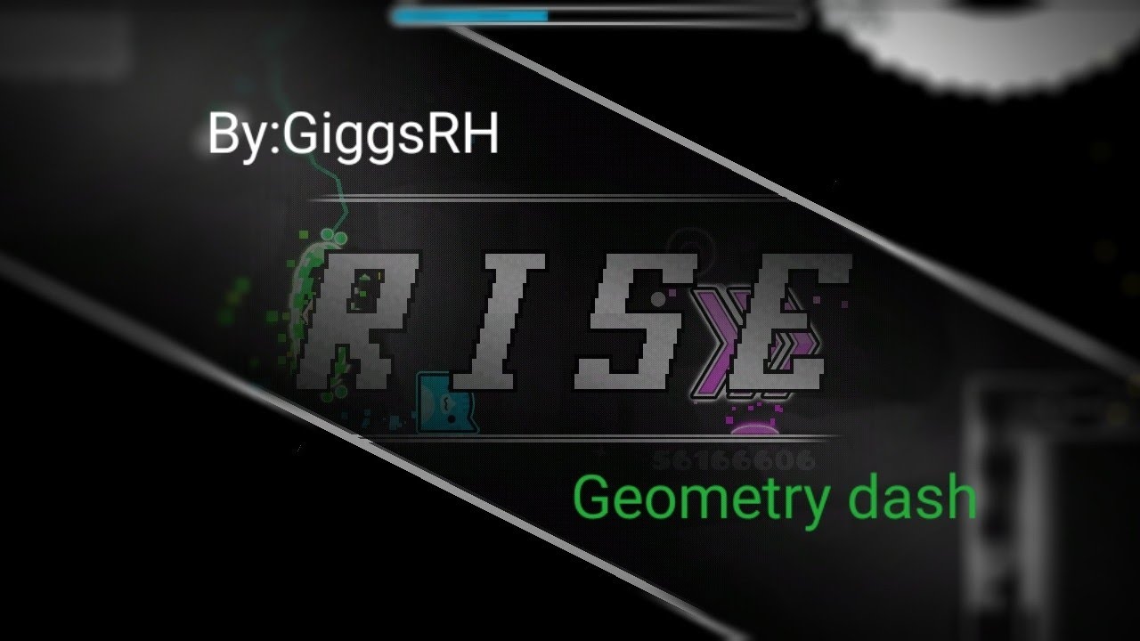 Rise By:GiggsRH and more [Geometry dash] - YouTube