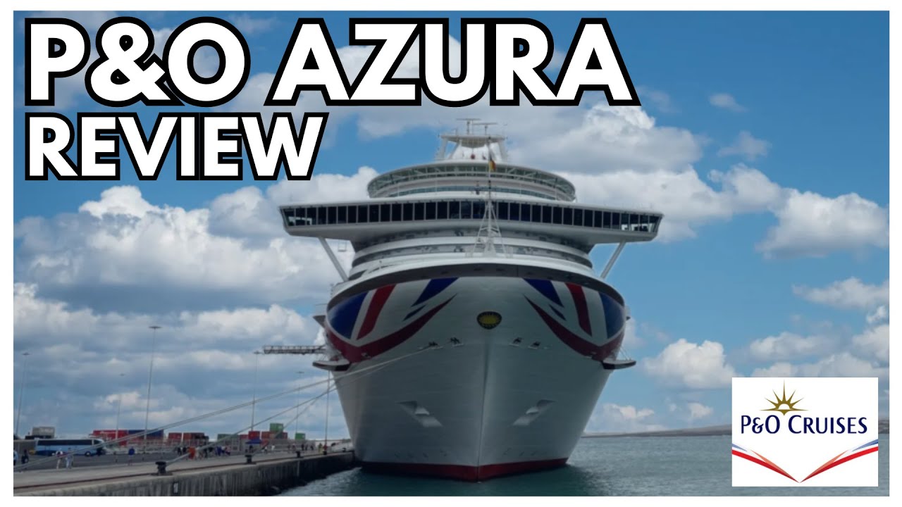 Our P&O Azura FULL REVIEW - Would We Sail Again? - YouTube