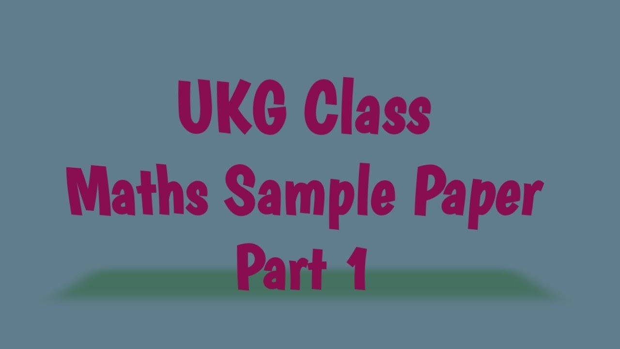 UKG class MATH final exam। UKG क्लास MATH सैंपल पेपर। @kidzstudyzone247 ...