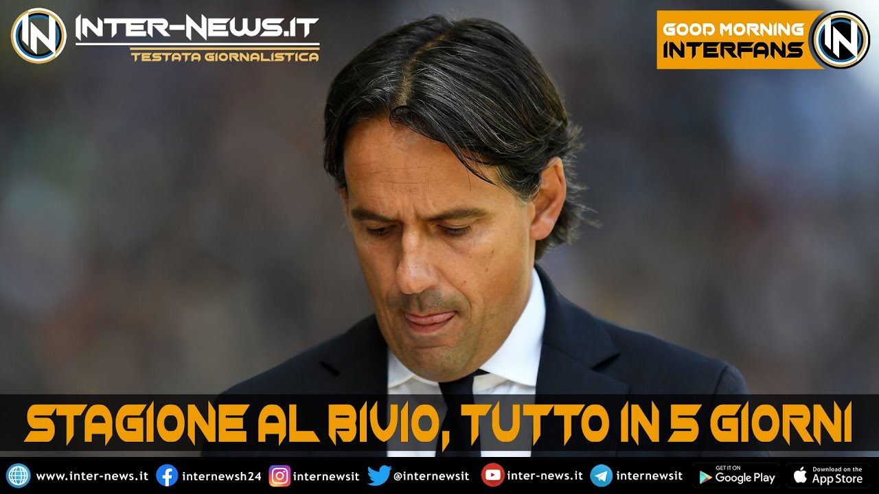 La stagione dell'Inter si decide in cinque giorni | Good Morning ...