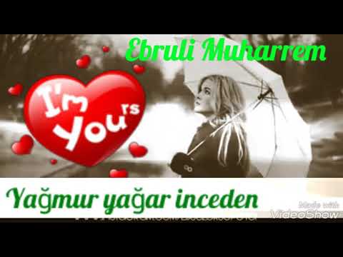 Ebruli Muharrem yağmur yağar inceden