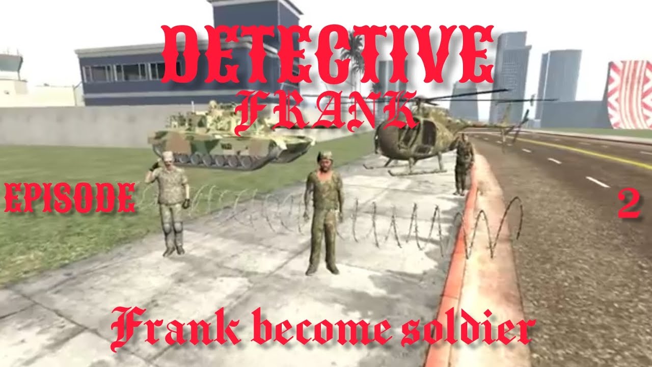 DETECTIVE FRANK:FRANK JOINED IN ARMY - YouTube