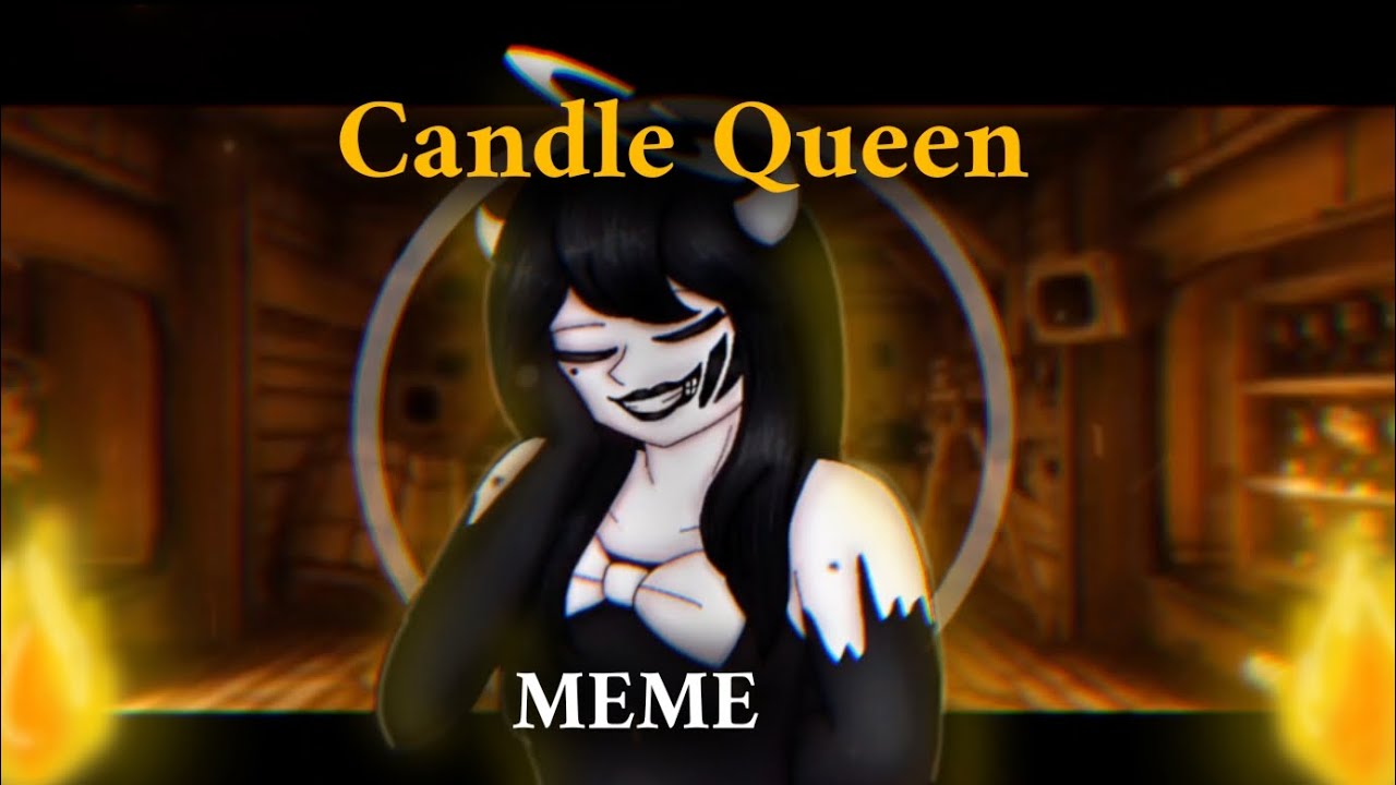 ~ Candle Queen MEME ~ BATIM II Alice Angel || Remake || Loop - YouTube