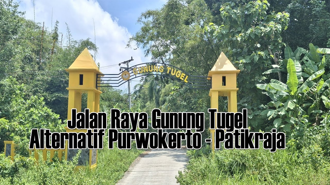Jalan Raya Gunung Tugel Alternatif Purwokerto - Patikraja - YouTube