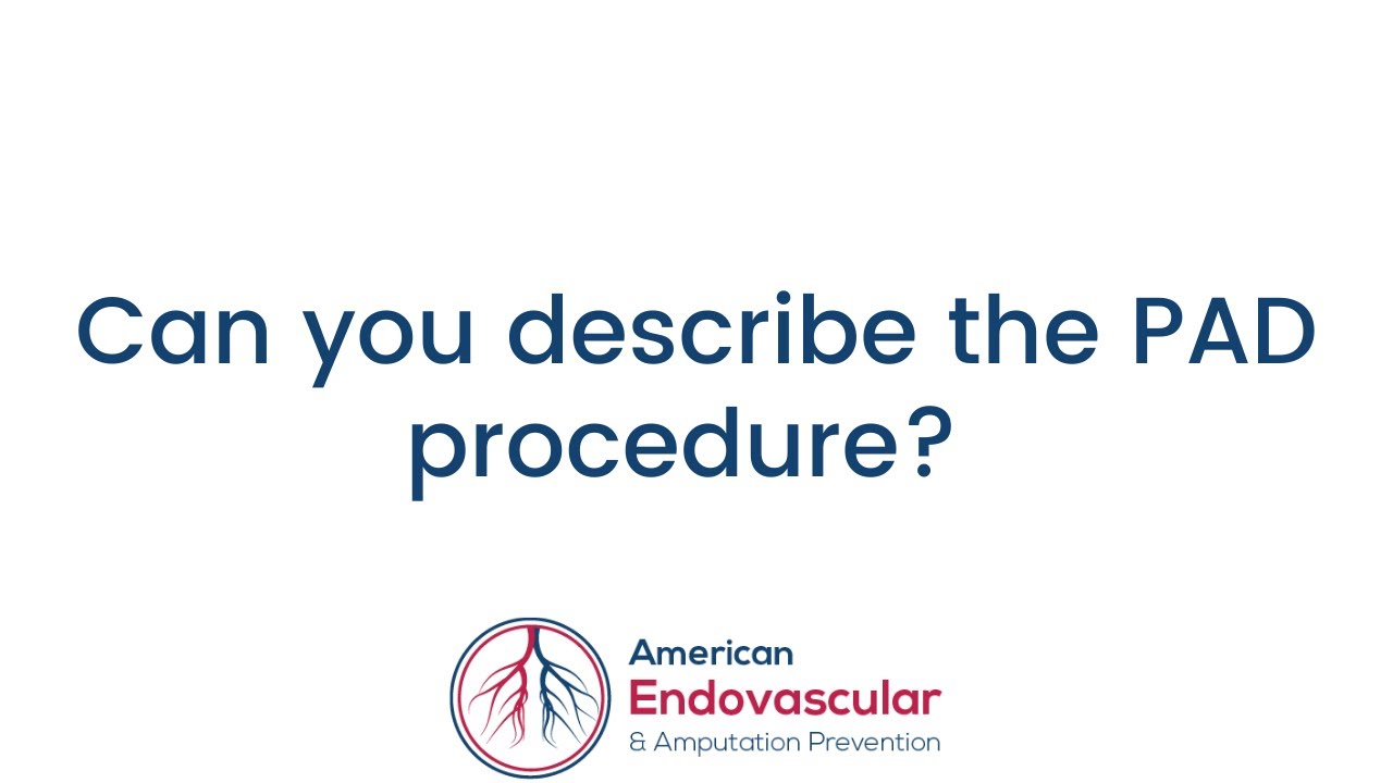 Can you describe the Peripheral Artery Disease (PAD) procedure? - YouTube