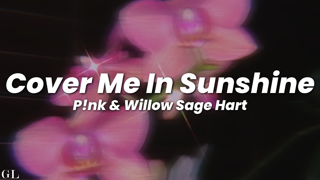 P!nk & Willow Sage Hart - Cover Me In Sunshine (Lyrics) - YouTube