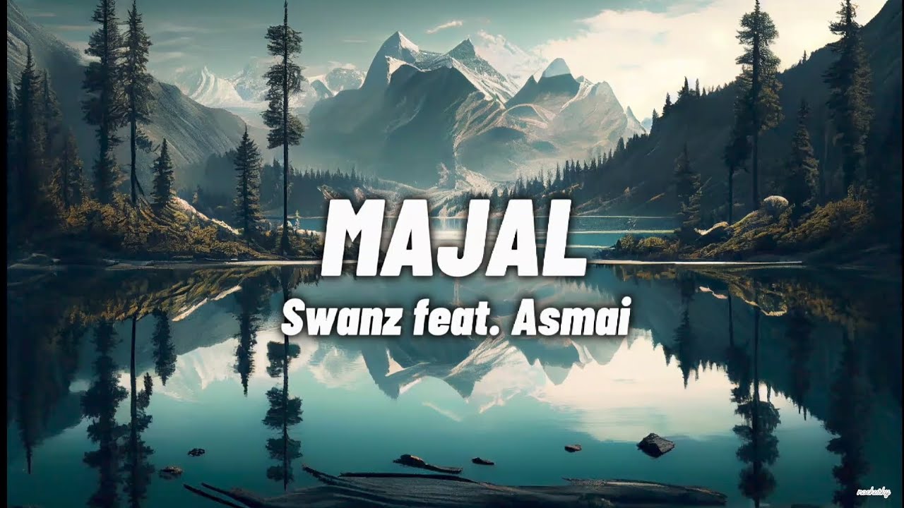 Swanz - Majal feat. Asmai Lirik - YouTube