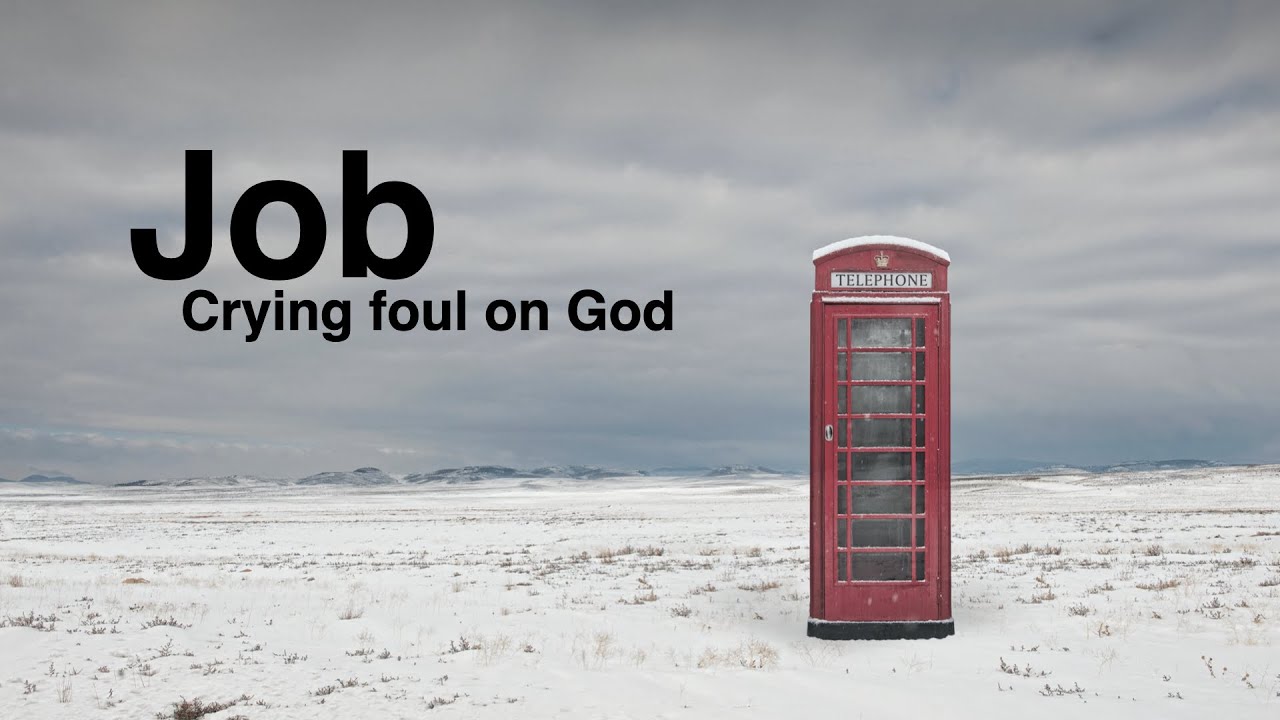 Sunday Worship - 12/6/20 - "Job Crying Foul on God" a Series on the ...