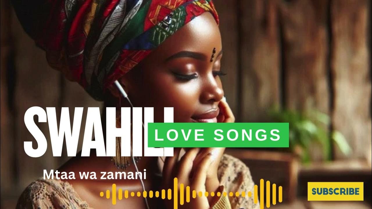 Swahili Love Songs - Mtaa wa Zamani | Relaxing African Melodies 🎶💕 - YouTube