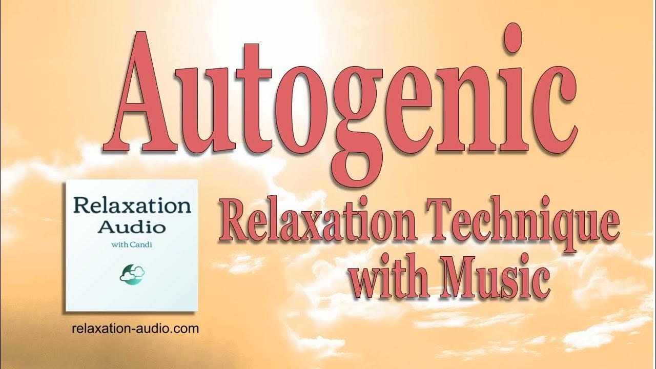 Autogenic Relaxation Technique with Music - YouTube