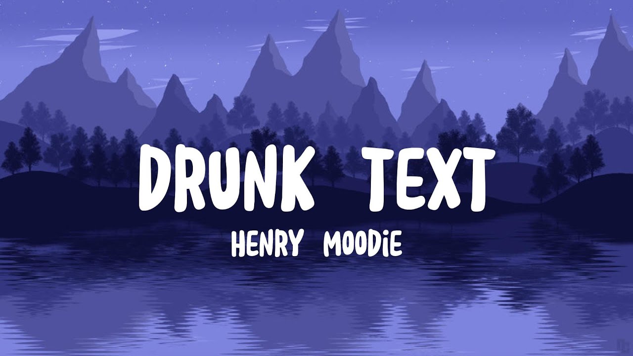 Henry Moodie - Drunk Text (Lyrics) - YouTube