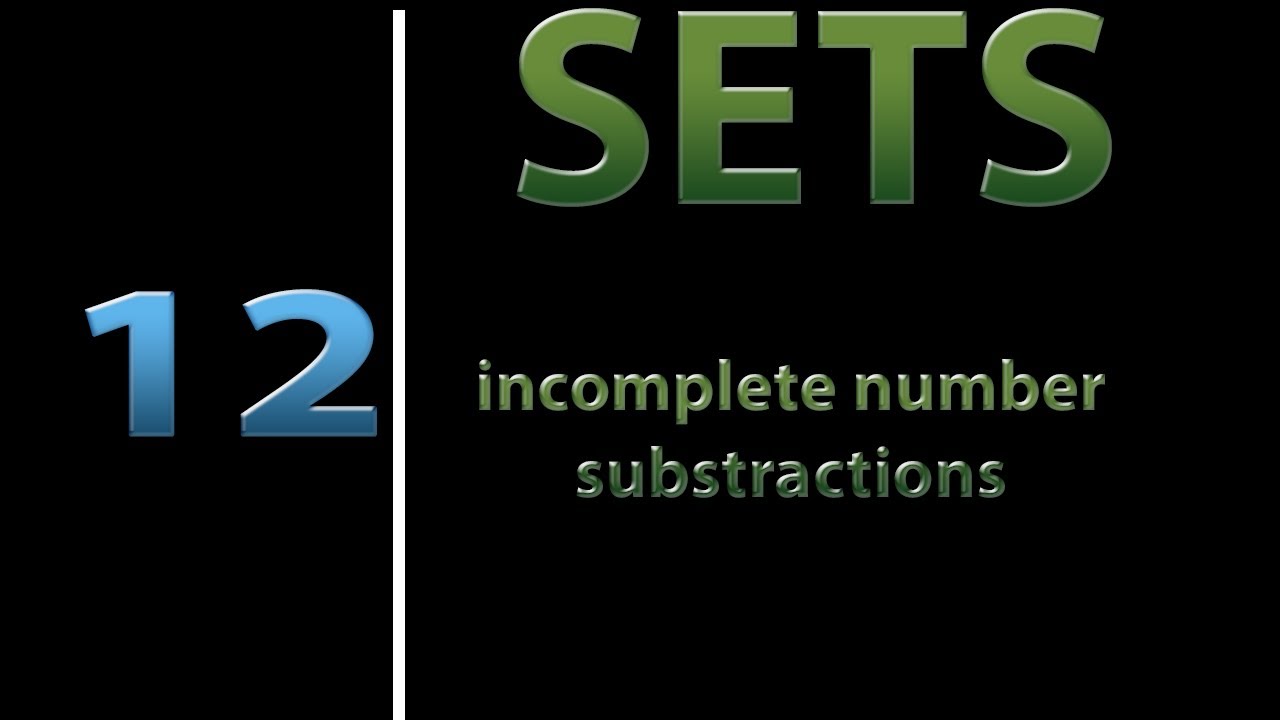 Incomplete number substractions and sets - YouTube