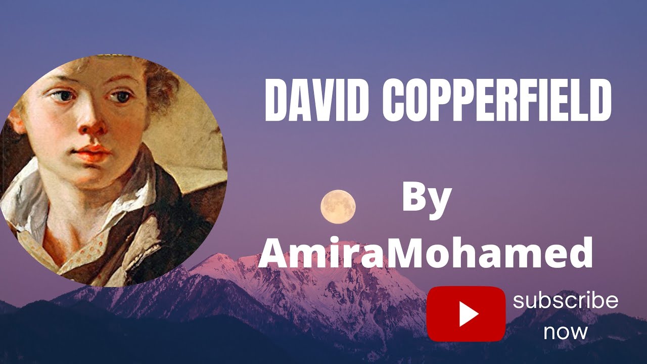 part 1 chapter 1 David copperfield Novel للصف الاول الاعدادى - YouTube