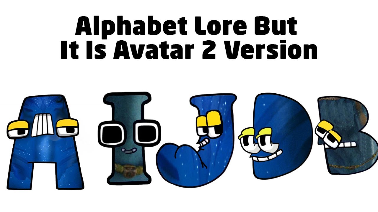 Alphabet Lore But It Is Avatar 2 Edition - YouTube