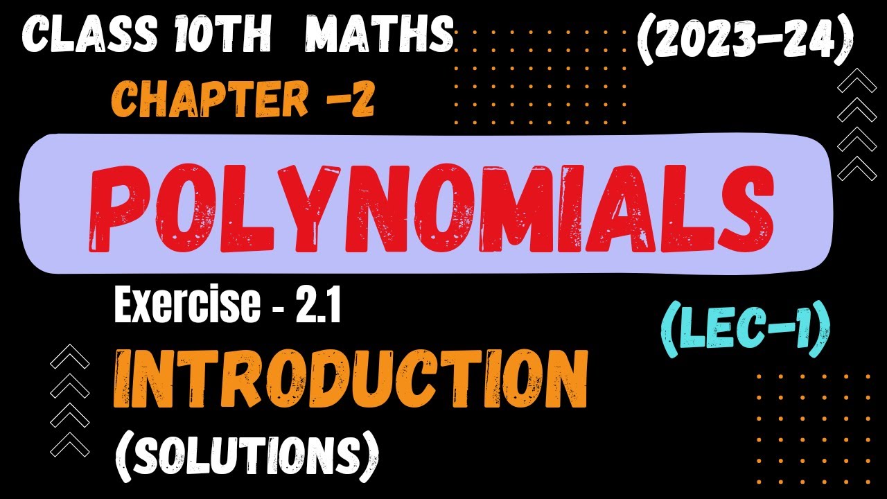 Class 10 Maths | Chapter 2 | Introduction to Polynomials || NEW NCERT ...