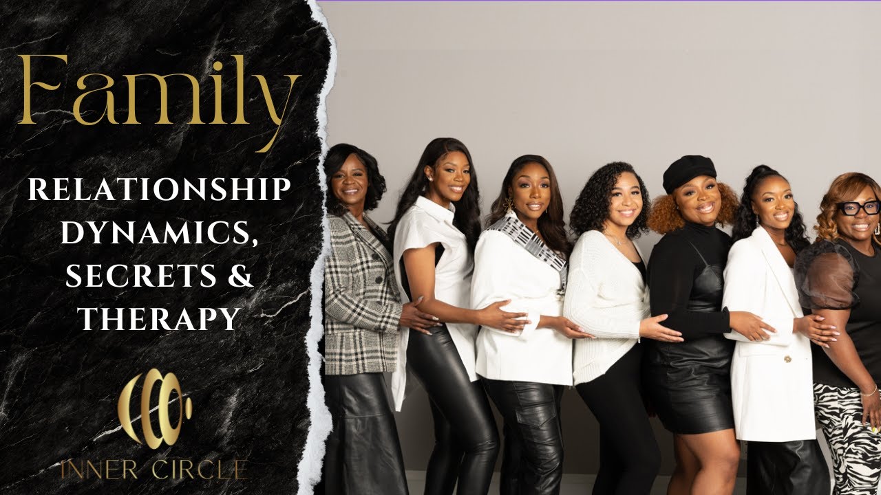 "Family: Social Media, Therapy, Trauma & Secrets" The Inner Circle S1 ...