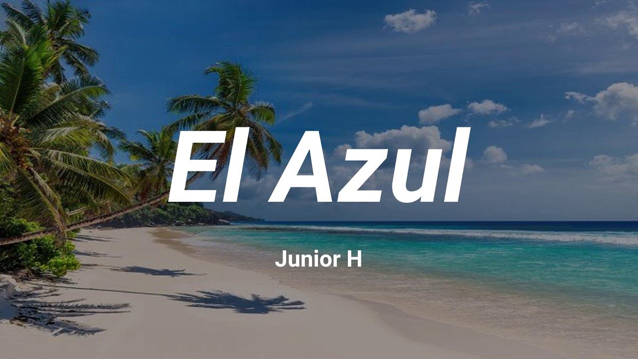 Junior H - El Azul |Y con el corridón del ángel azul - YouTube