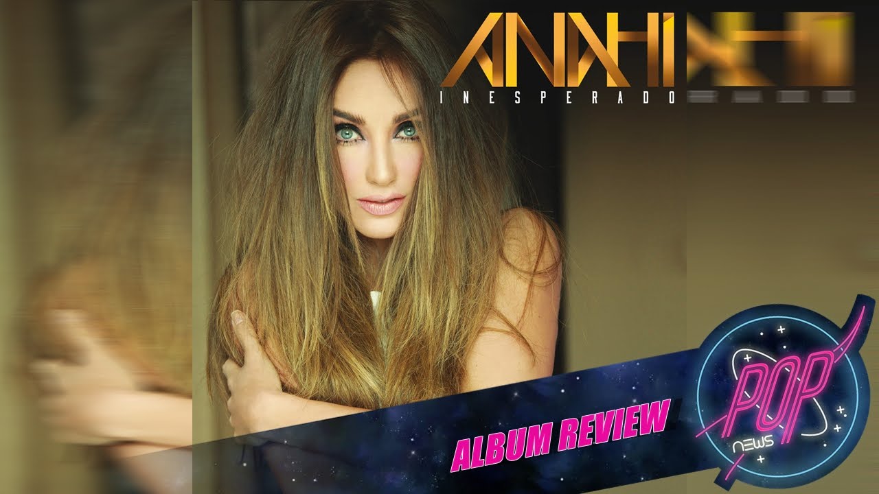 Anahí - Inesperado (ALBUM REVIEW) - YouTube