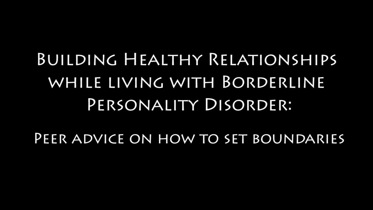 Building Healthy Relationships While Living with Borderline Personality ...