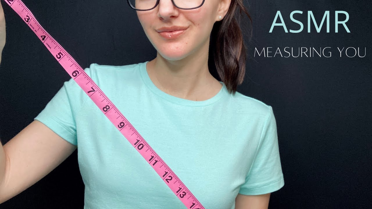 ASMR Measuring You l Soft Spoken, Personal Attention, Measuring - YouTube