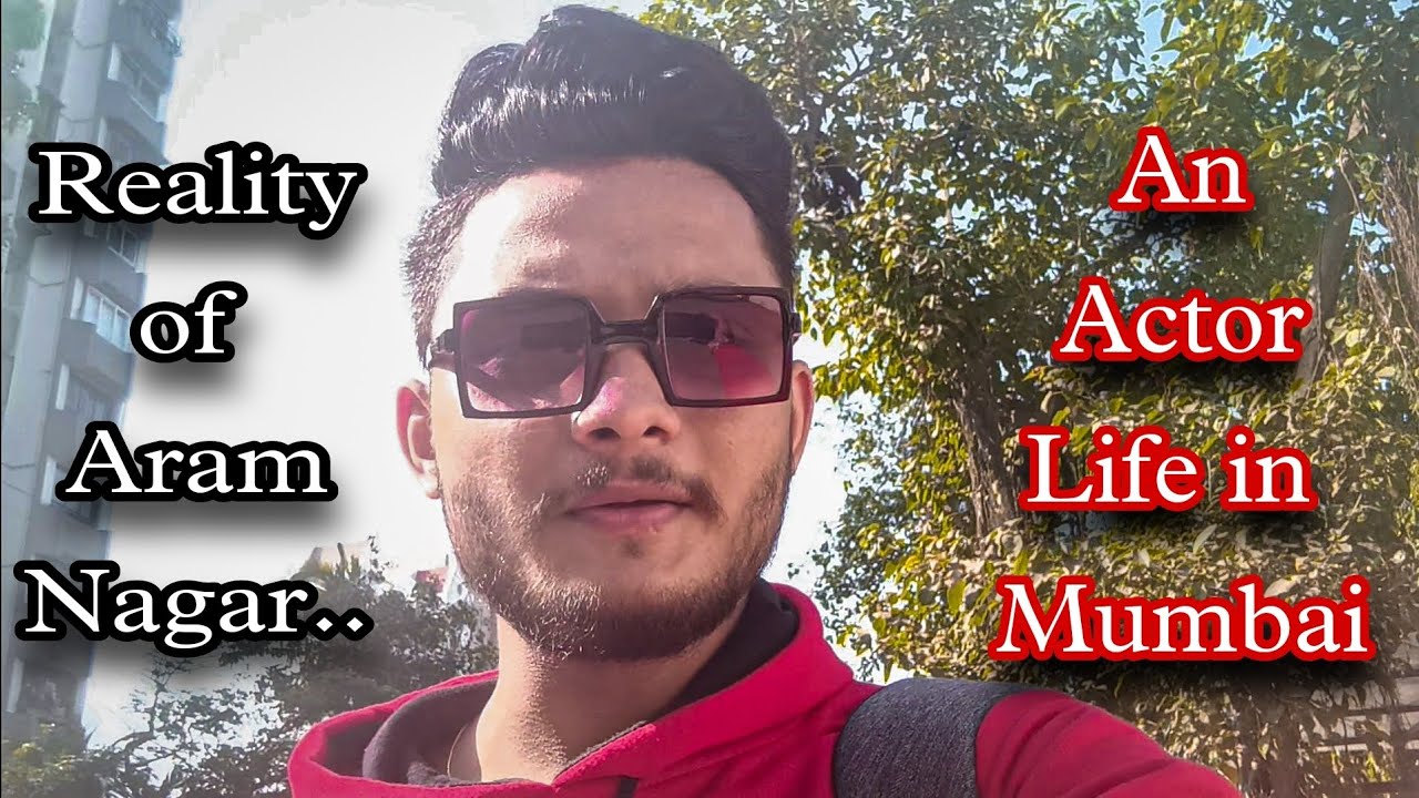 An Actor life in Mumbai || Reality of Aram Nagar || Auditions || Sahil ...