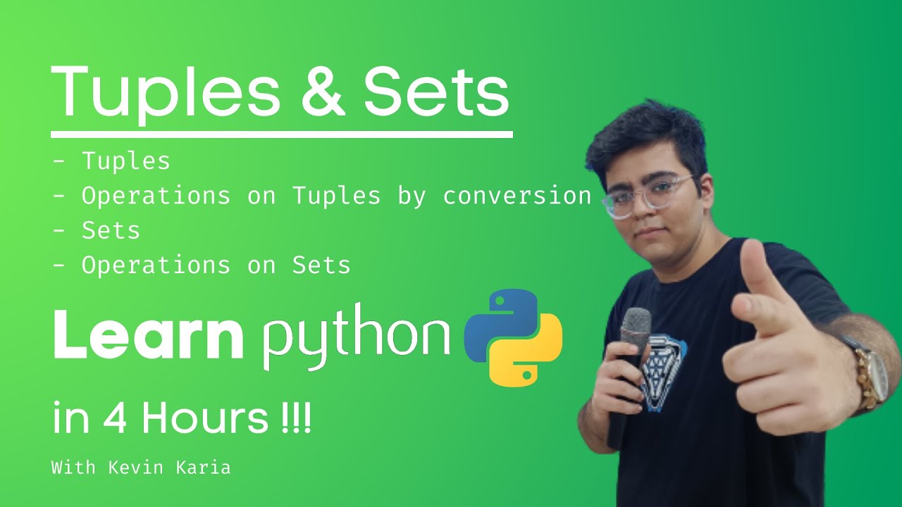 10 Tuples And Sets Learn Python In 4 Hours Kevin Karia Coding Python Crashcourse Youtube 5905