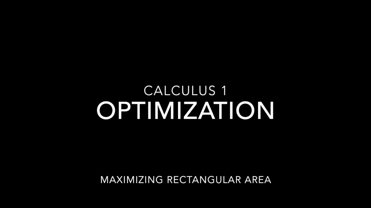 Optimization: Maximizing Rectangular Area: Calculus 1 - YouTube