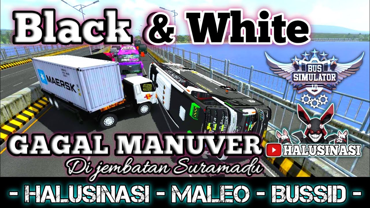 BLACK & WHITE GAGAL MANUVER DI JEMBATAN SURAMADU - BUS SIMULATOR ...
