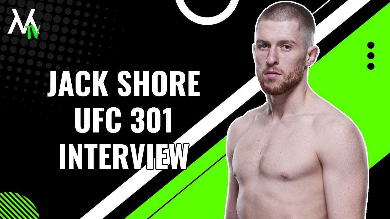 Jack Shore Talks Fighting at UFC 301 Against Joanderson Brito, Recaps ...