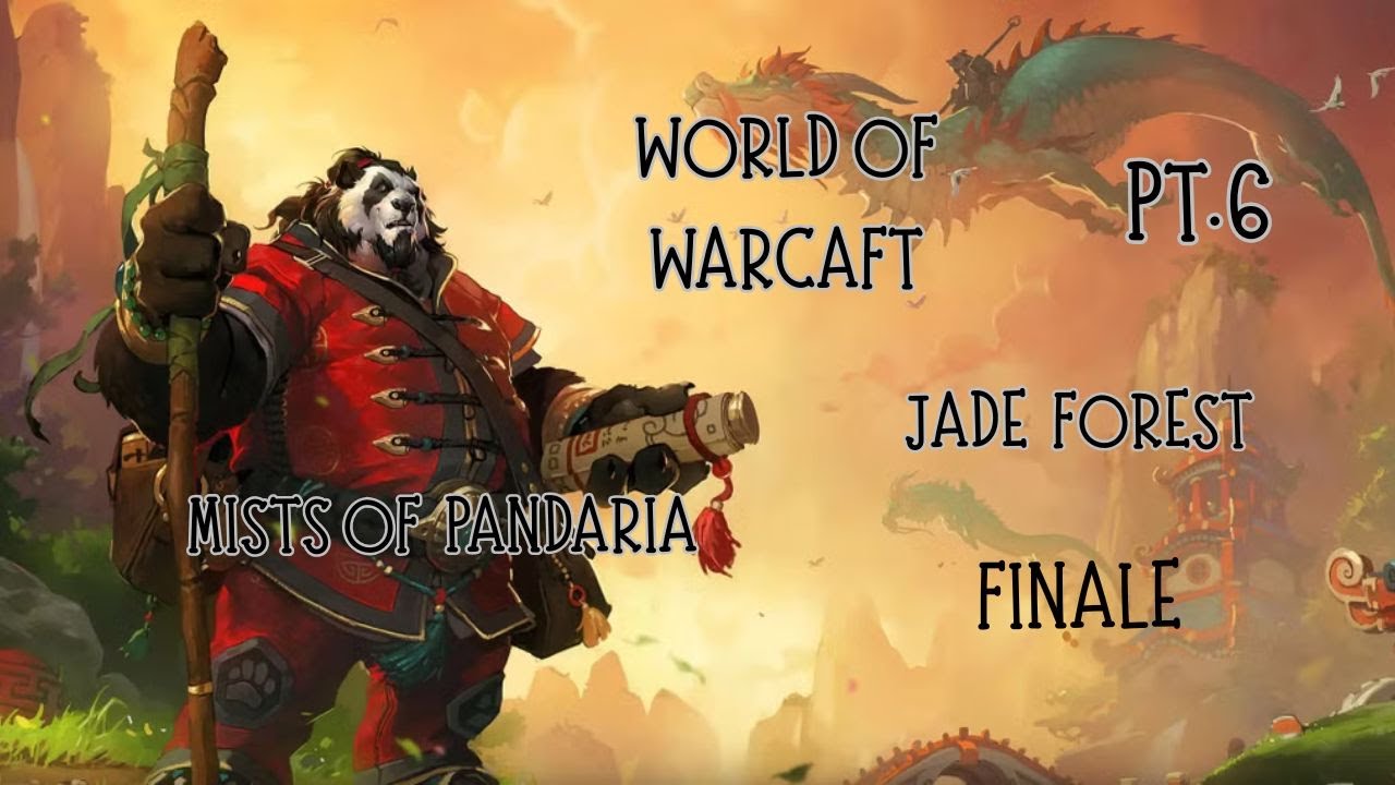 World of Warcraft Mists Of Pandaria PT.6 Jade Forest FINALE! - YouTube
