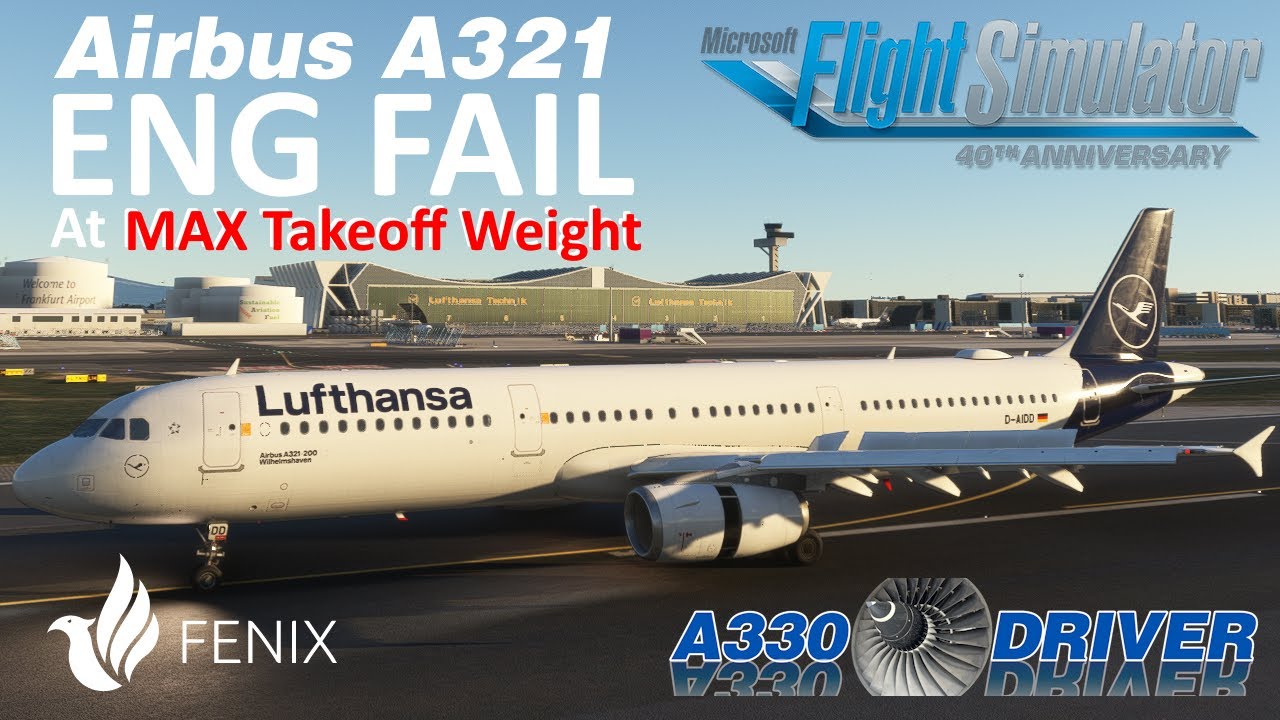 Fenix A321: Engine Failure at Maximum Takeoff Weight | Real Airbus ...