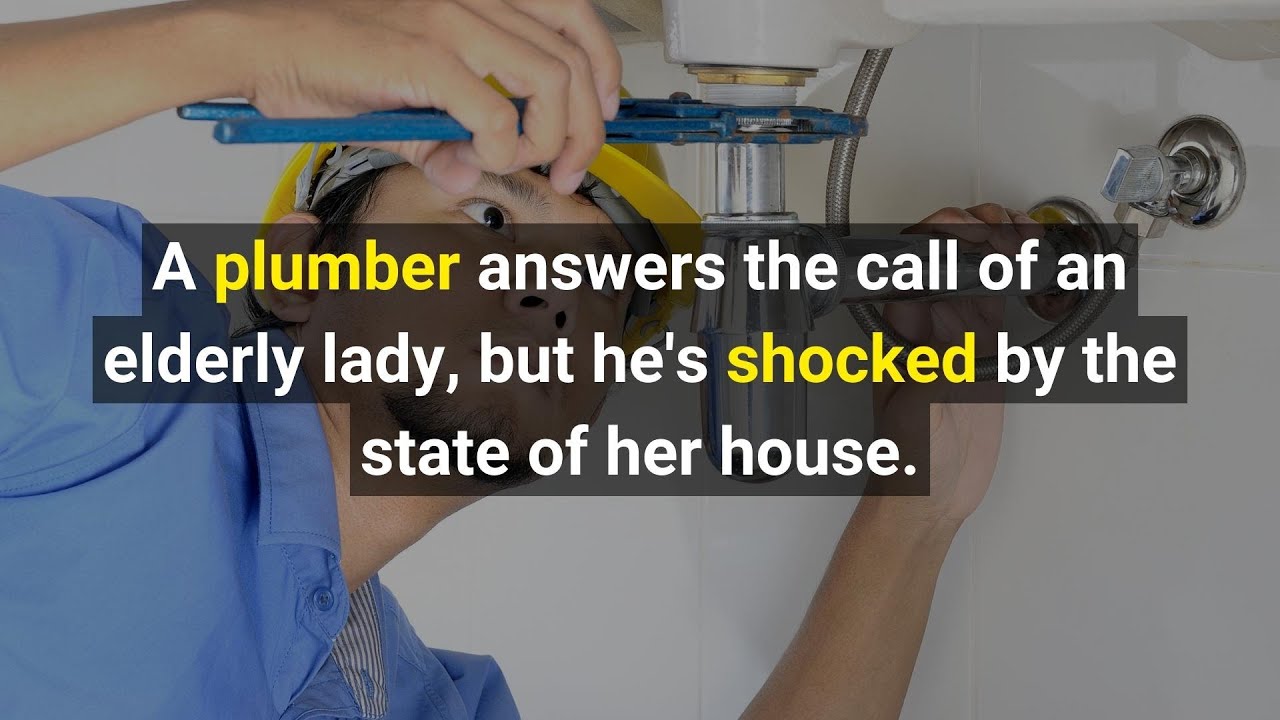 A plumber answers the call of an elderly lady, but he shocked by the ...