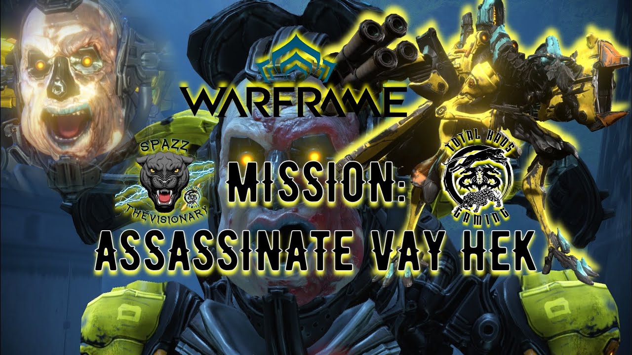 Warframe: Vay Hek Assassination | @totalkaosgaming | Caliban, Ember ...