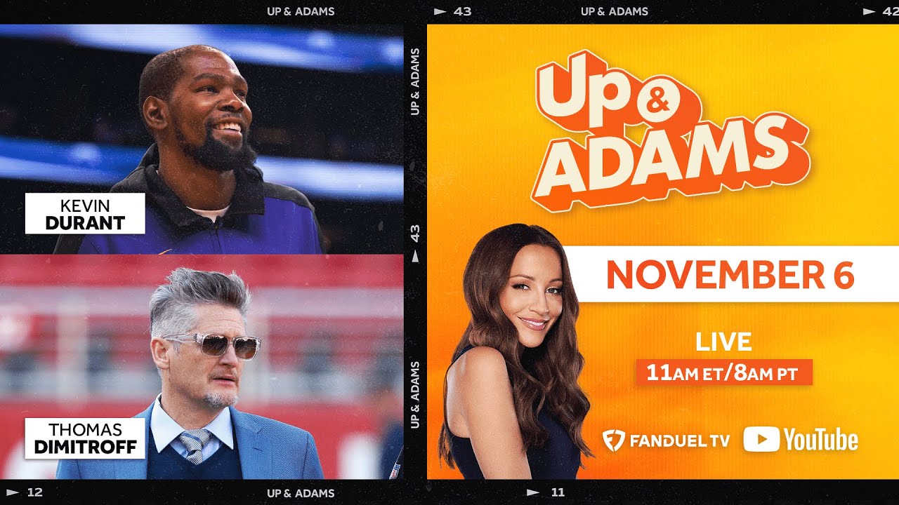 Up & Adams Show with Kay Adams! Kevin Durant, Thomas Dimitroff ...