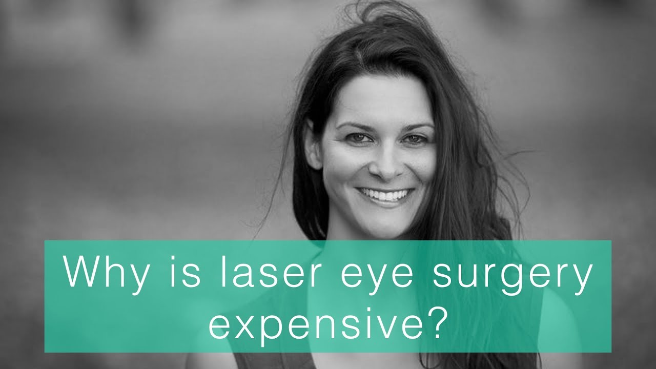 Why Is Laser Eye Surgery Expensive Youtube