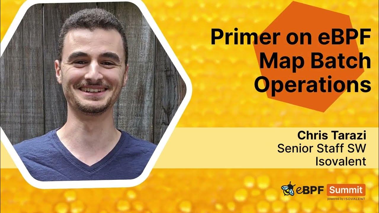 Primer on eBPF Map Batch Operations - Chris Tarazi - YouTube