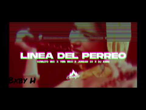 LÍNEA DEL PERREO-UZIELITO MIX-YERI MUA-JORDAN23 X DJ KIIRE (BXBYH ...