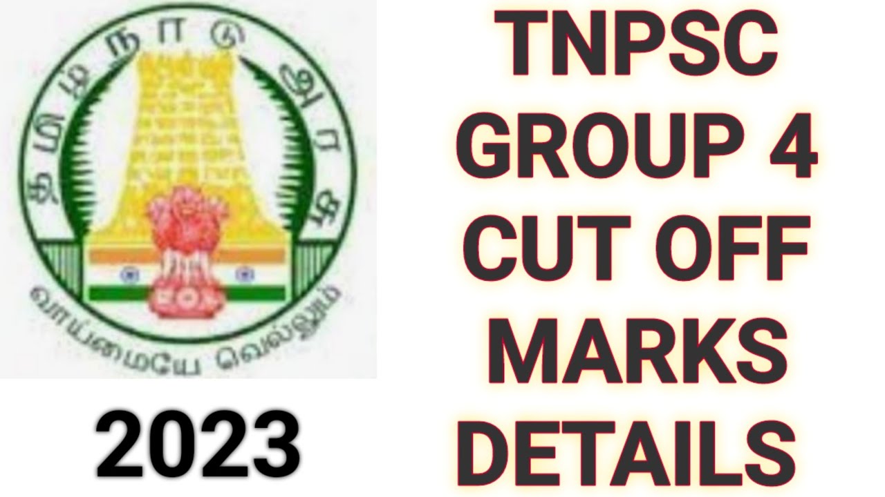 Tnpsc Group 4 Cut Off Marks Details 2023 YouTube tnpsc-group-4-cut-off-marks-details-2023-youtube