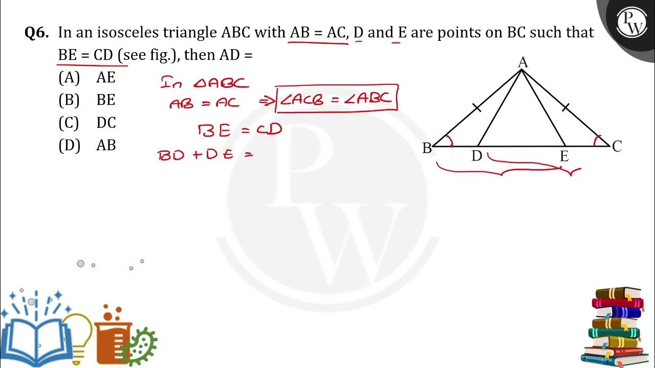 In an isosceles triangle ABC with AB = AC, D and E are points on BC such thatBE = CD (see figure ...