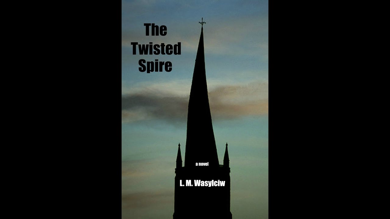 The Twisted Spire - author L M Wasylciw - YouTube