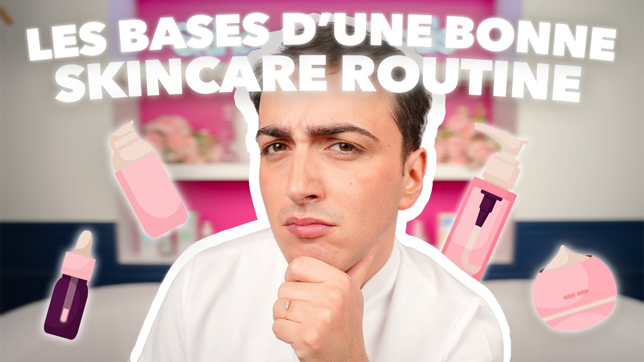 SKINCARE ROUTINE – Les bases d’une routine efficace et pas chère - YouTube