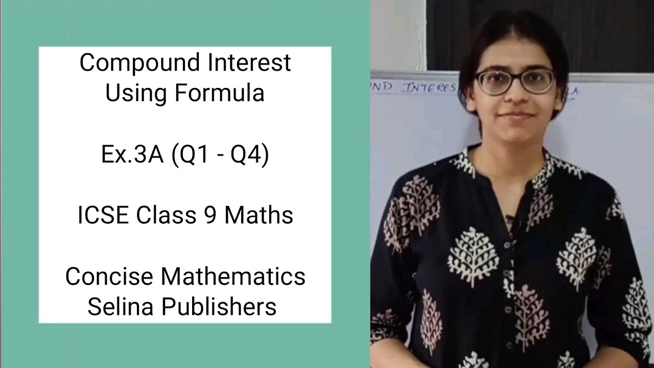ICSE Class 9 Maths | Ex.3A (Q1 - Q4) | Compound Interest Using Formula ...
