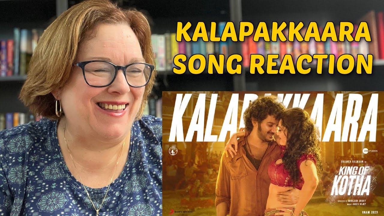 Kalapakkaara Song Reaction | King of Kotha | Dulquer - YouTube