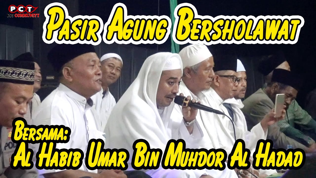PASIR AGUNG BERSHOLAWAT BERSAMA AL HABIB UMAR BIN MUHDOR ALHADAD - YouTube